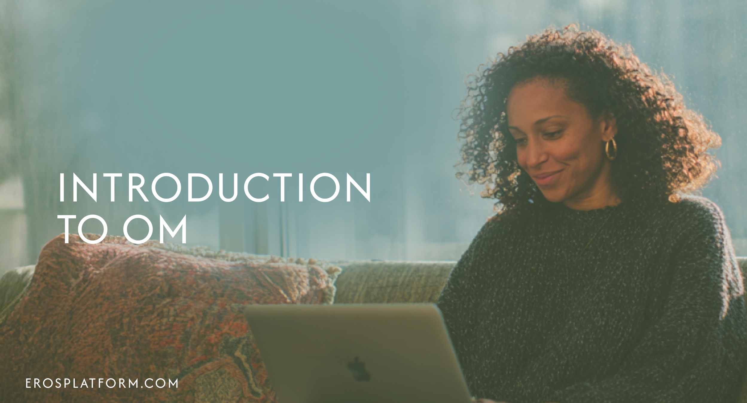 Introduction to OM | Eros Platform